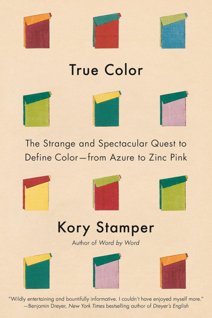 True Color: The Strange and Spectacular Quest to Define Color — from ...
